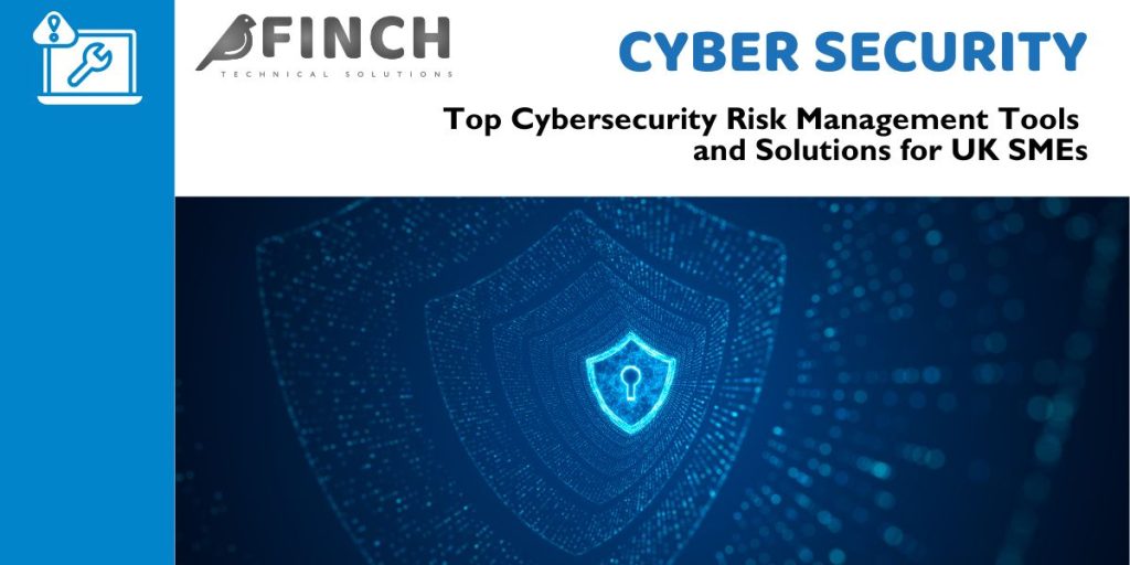 Top Cybersecurity Risk Management Tools and Solutions for UK SMEs ...